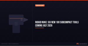 Ridgid NUKE: Six New 18V Subcompact Tools July 2026 - Power Tool Insider